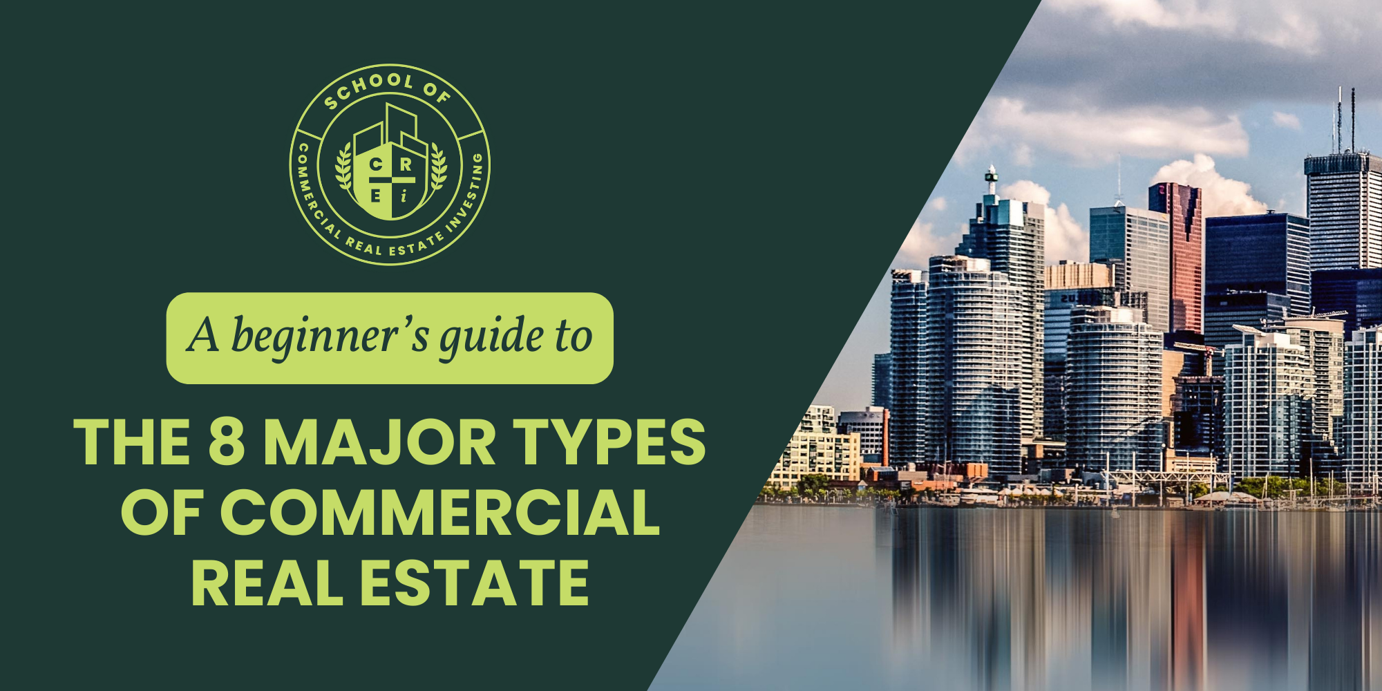 A Beginner's Guide To The 8 Major Types Of Commercial Real Estate